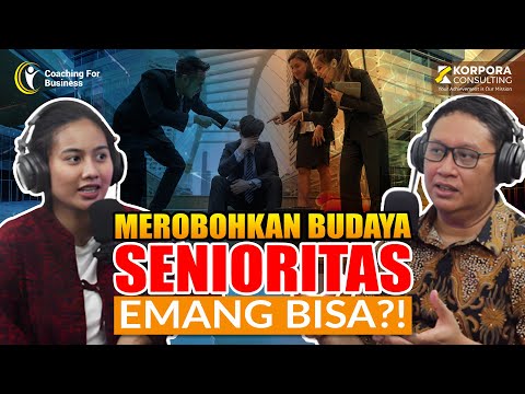 Cara Leader Menghilangkan Budaya Senioritas di Lingkungan Kerja | Leadership