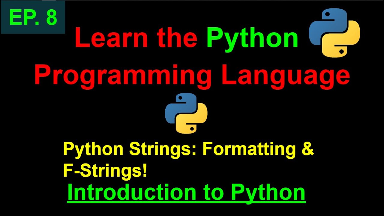 Python Strings: Formatting & F-Strings | Learn Python Programming (Ep. 8)