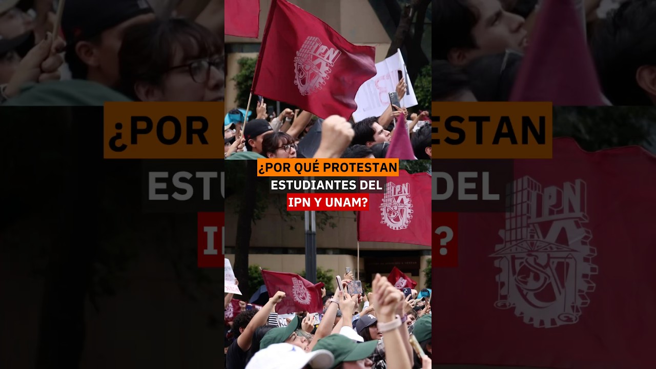 🤨 Why are students from IPN and UNAM protesting?