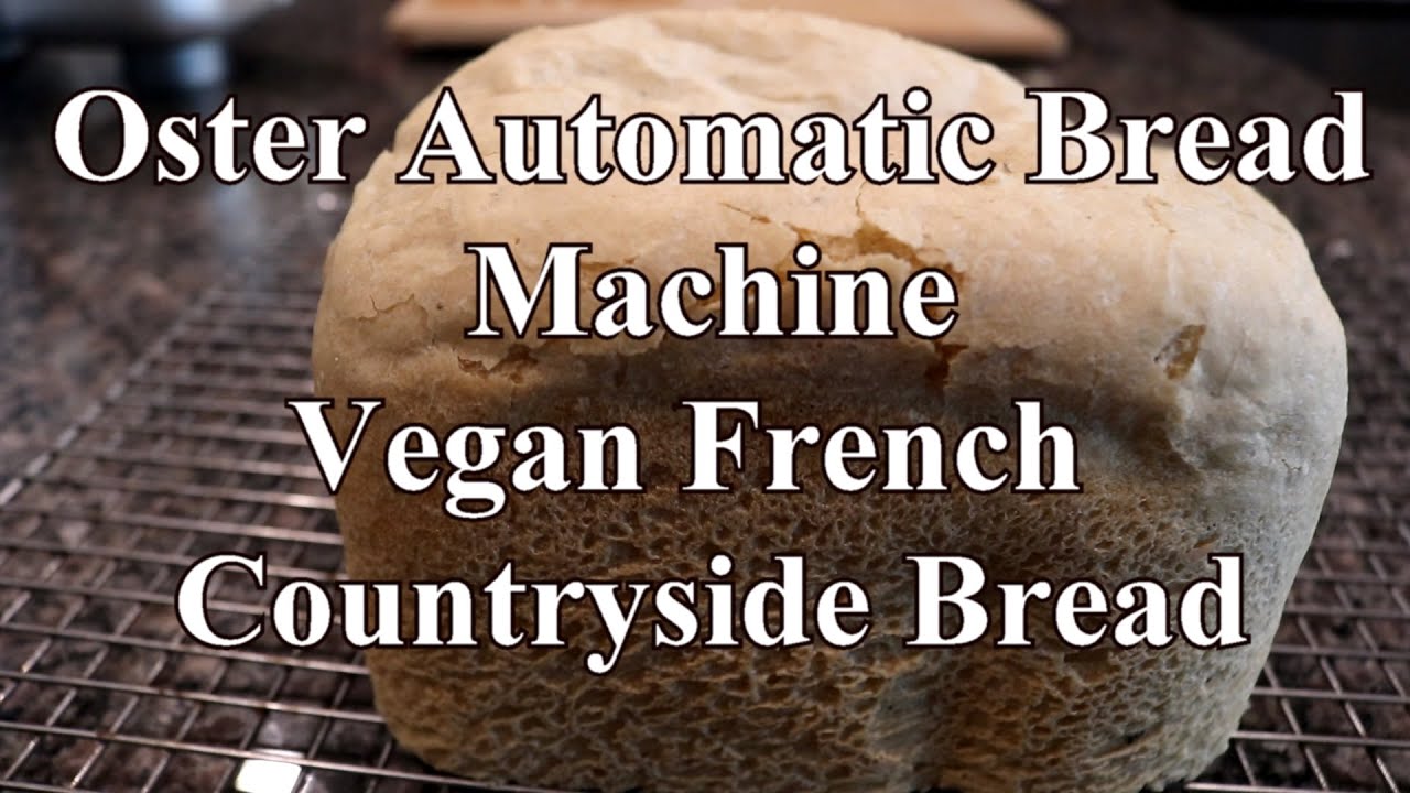 Oster Automatic Bread Machine Vegan French Countryside Bread