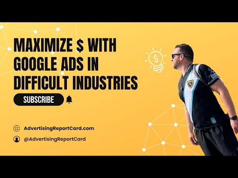 Maximize $ with Google Ads in Difficult Industries - Example: Logistics/Moving