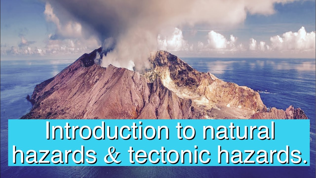 Introduction to Natural Hazards and Tectonic Hazards