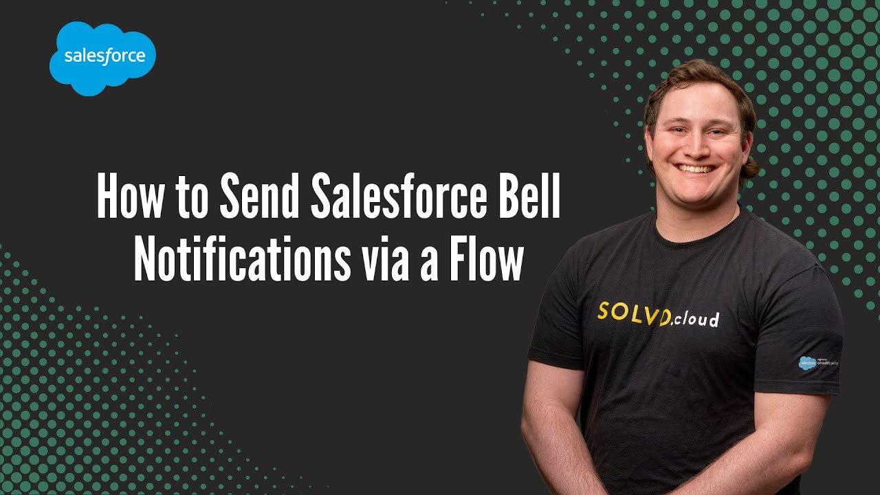 How to Send Salesforce Bell Notifications via a Flow