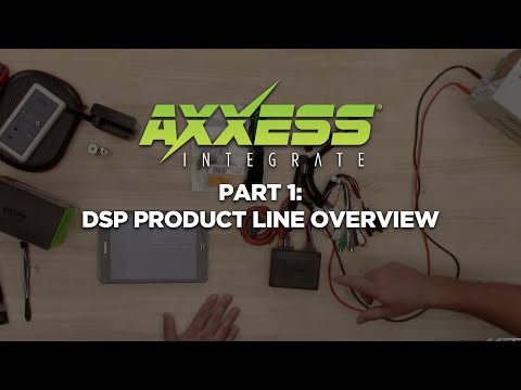 Part 1: Axxess AXDSP-X and AXDSP-L Digital Signal Processor Overview from Metra