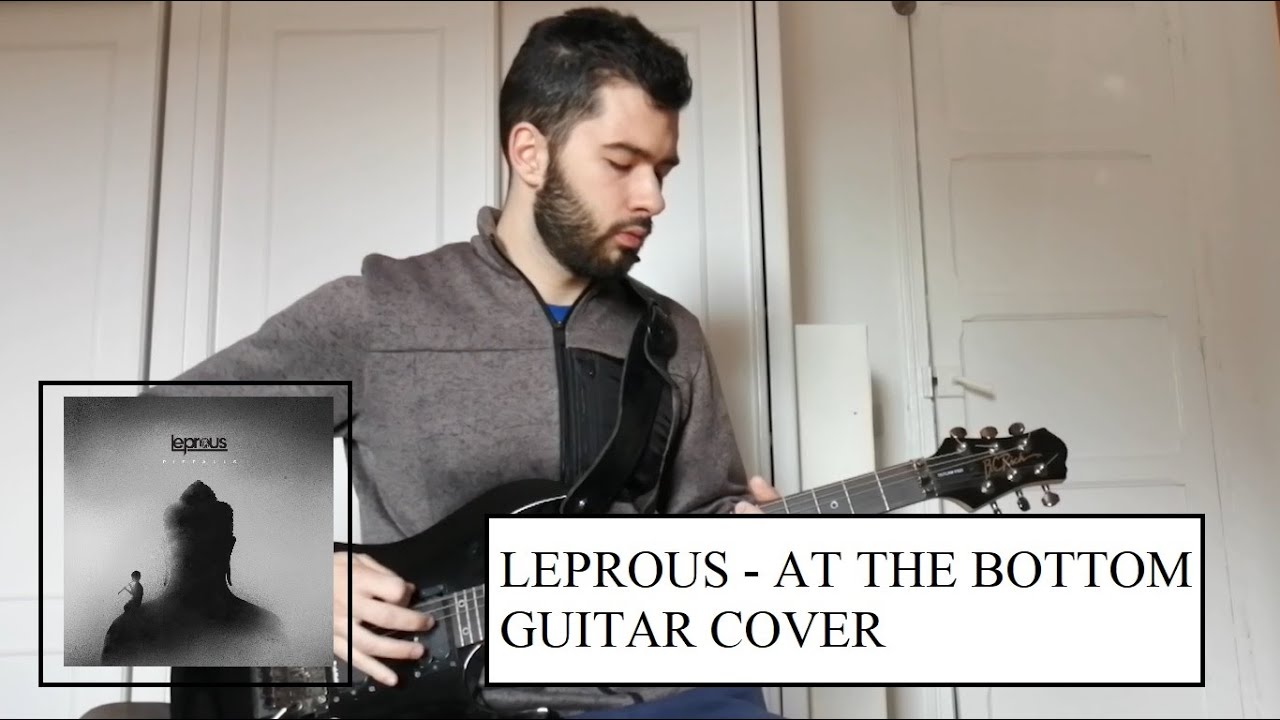 Leprous - At The Bottom (Guitar Cover)
