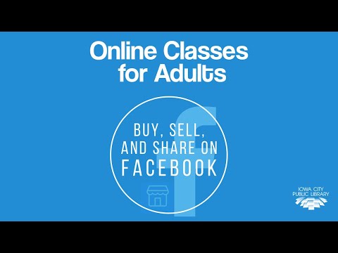 Buy, Sell, and Share on Facebook | Virtual Class for Adults with Iowa City Public Library