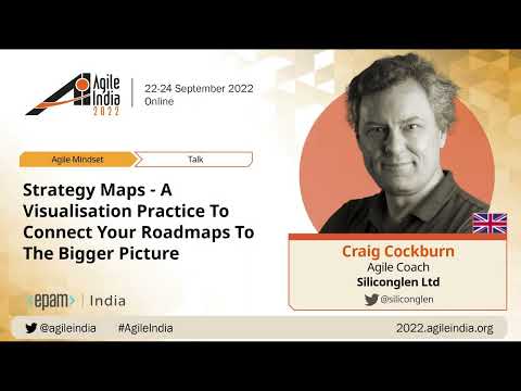 Strategy Maps - Connect Your Roadmaps to the Bigger Picture by Craig Cockburn #AgileIndia 2022