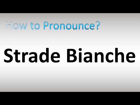 How to Pronounce Strade Bianche