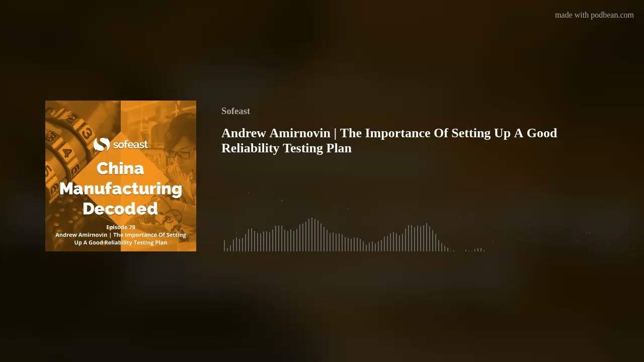 The Importance Of Setting Up A Good Reliability Testing Plan [Podcast]