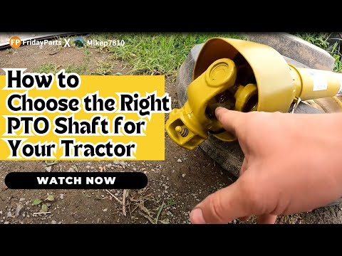 How to Choose the Right PTO Shaft for Your Tractor?