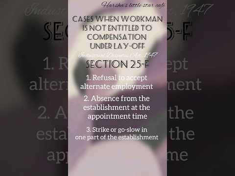 Cases when workman is not entitled to compensation under Lay-off (Section 25-F) ID Act, 1947