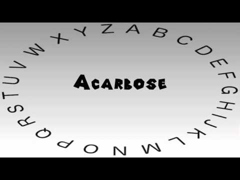 How to Say or Pronounce Acarbose