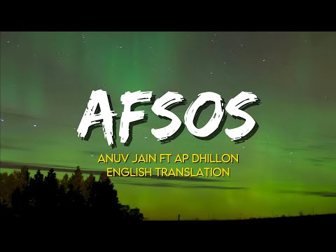 AFSOS - Anuv Jain FT. AP Dhillon | (English Translation Lyrics)
