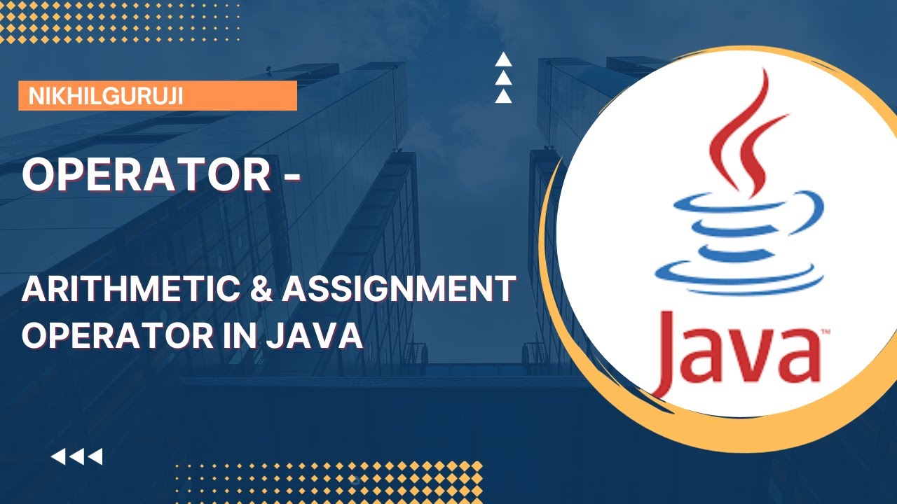 3. Operator   Arithmetic, Assignment Operator in JAVA