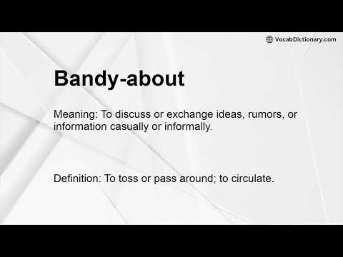 Bandy-about Meaning