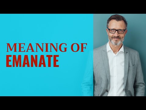 Emanate | Meaning of emanate 📖