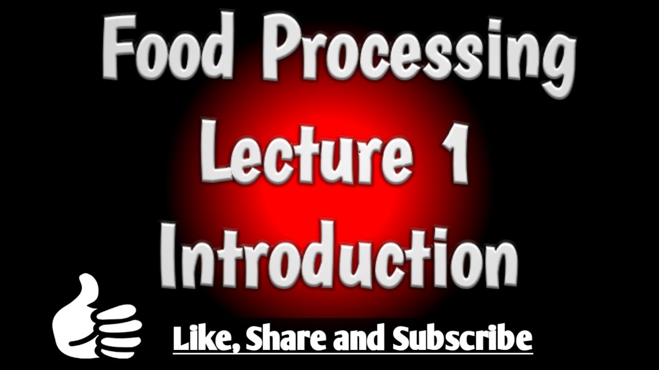Lecture 1 food processing introduction
