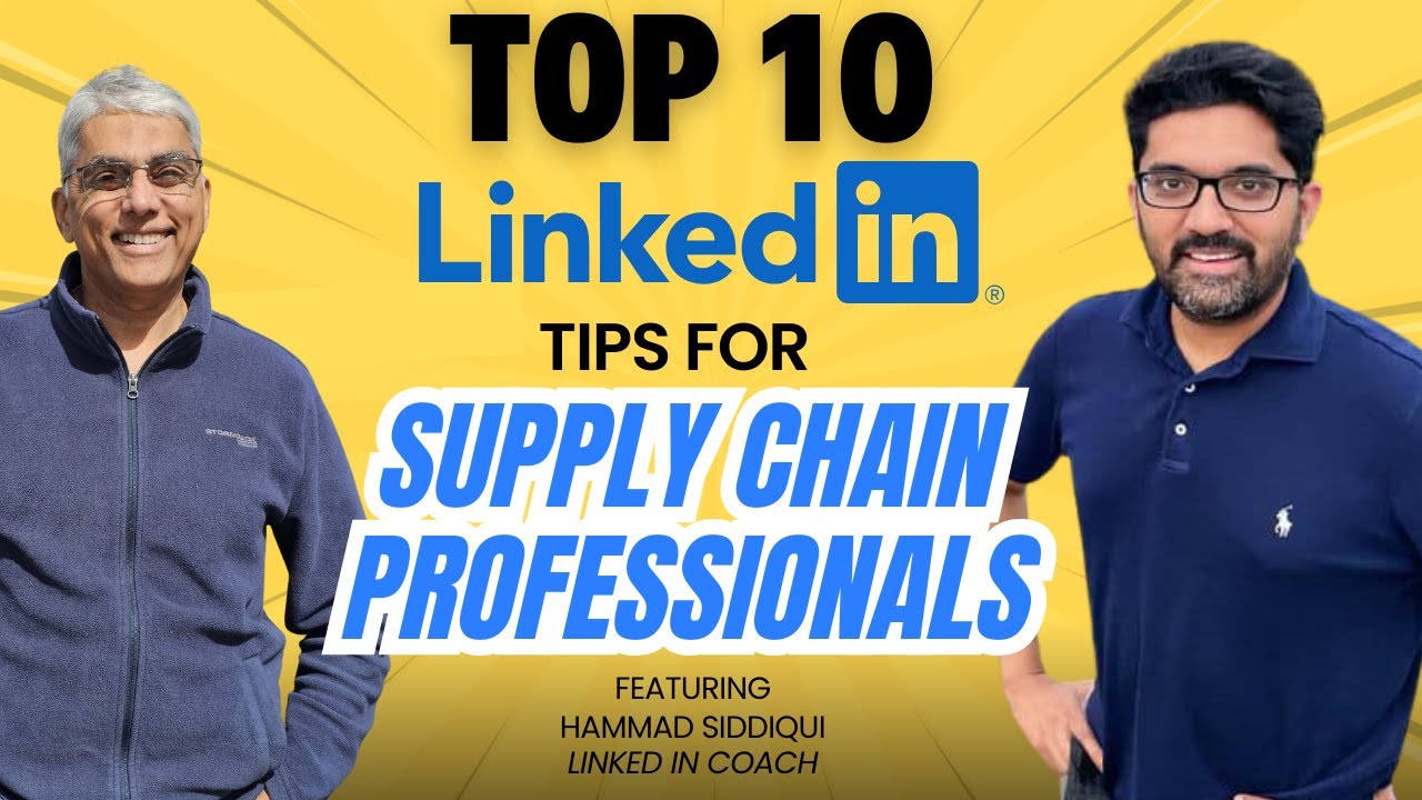 Top 10 LinkedIn Tips for Supply Chain Professionals - Podcast with Hammad Siddiqui - LinkedIn Expert