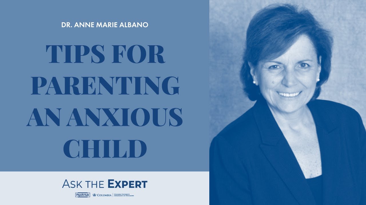 Tips For Parenting an Anxious Child