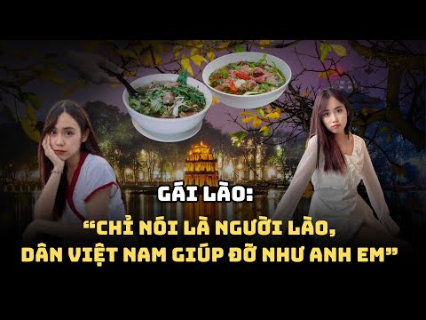 Dân Lào: Ra Đường Chỉ Nói Là Người Lào, Dân Việt Nam Giúp Đỡ Như Anh Em