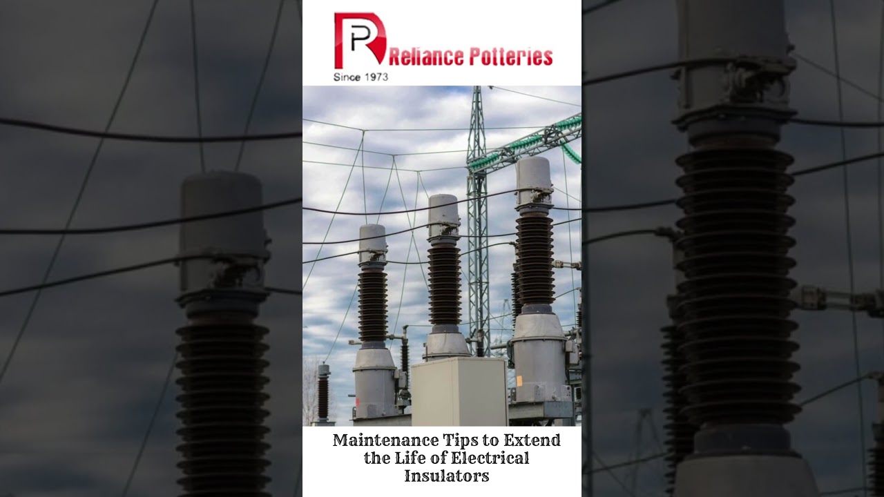 Maintenance Tips to Extend the Life of Electrical Insulators
