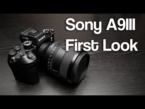 Sony A9 III: The very first look (ILCE-9M3)