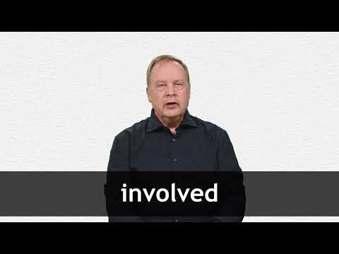 INVOLVED definition and meaning | Collins English Dictionary