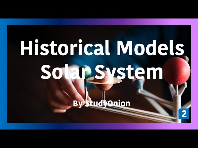 Exploring Historical Models of the Solar System: From Geocentrism to ...