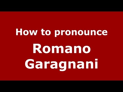 How to pronounce Romano Garagnani (Italian/Italy) - PronounceNames.com