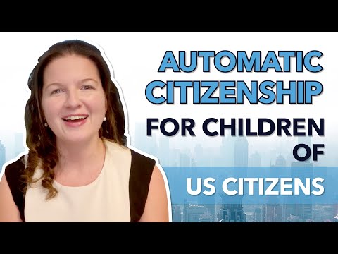 Automatic Citizenship for Children of US Citizens