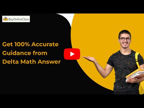 Get 100% accurate guidance from Delta Math Answers