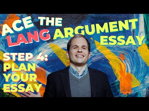 Ace the AP Lang Argument Essay - Step 4: Plan the Essay