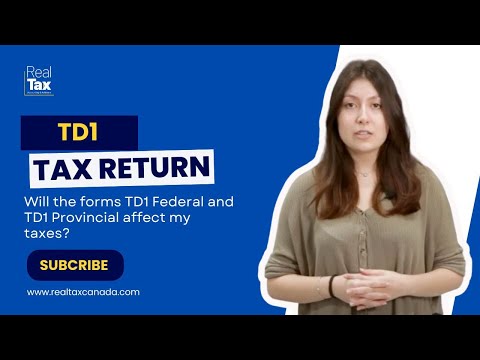 Will the forms TD1 Federal and TD1 Provincial affect my taxes?