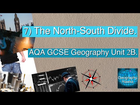 7) The North-South Divide - AQA GCSE Geography Unit 2B.