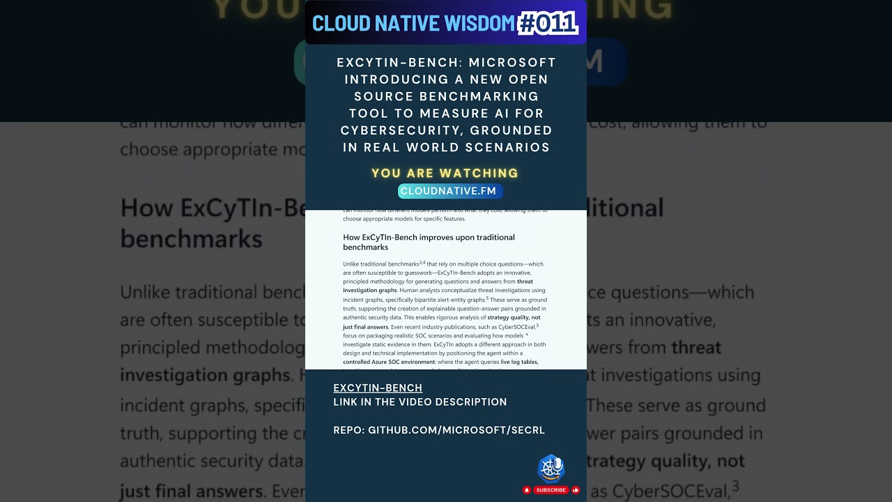 #cloudnativewisdom011 ExCyTIn-Bench: new  OSS benchmarking tool to measure AI for cybersecurity,