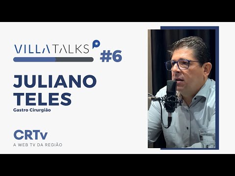Villa Talks | Dr. Juliano Teles - Gastro Cirurgião