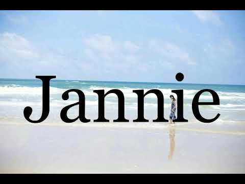 How To Pronounce Jannie🌈🌈🌈🌈🌈🌈Pronunciation Of Jannie