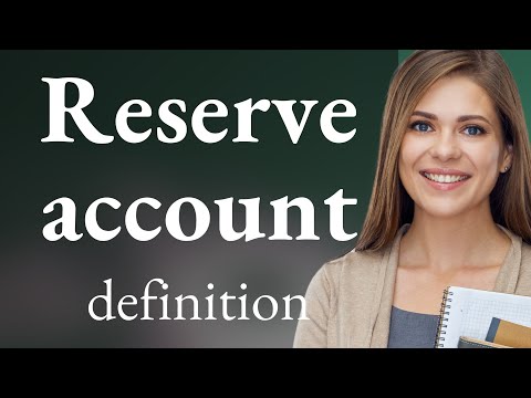 Reserve account • meaning of RESERVE ACCOUNT