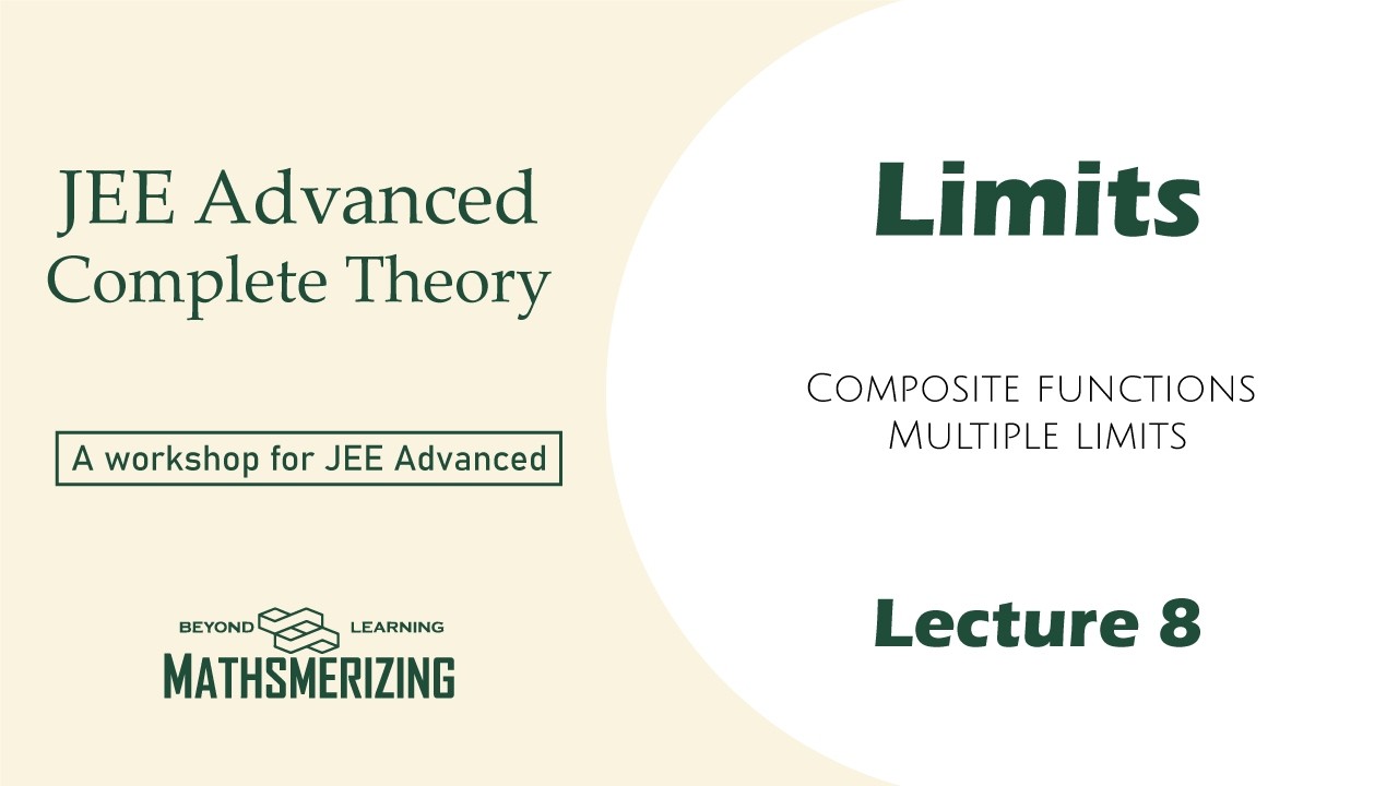 Limits | Lecture 8 | Composite functions | Multiple limits | JEE | ISI | CMI