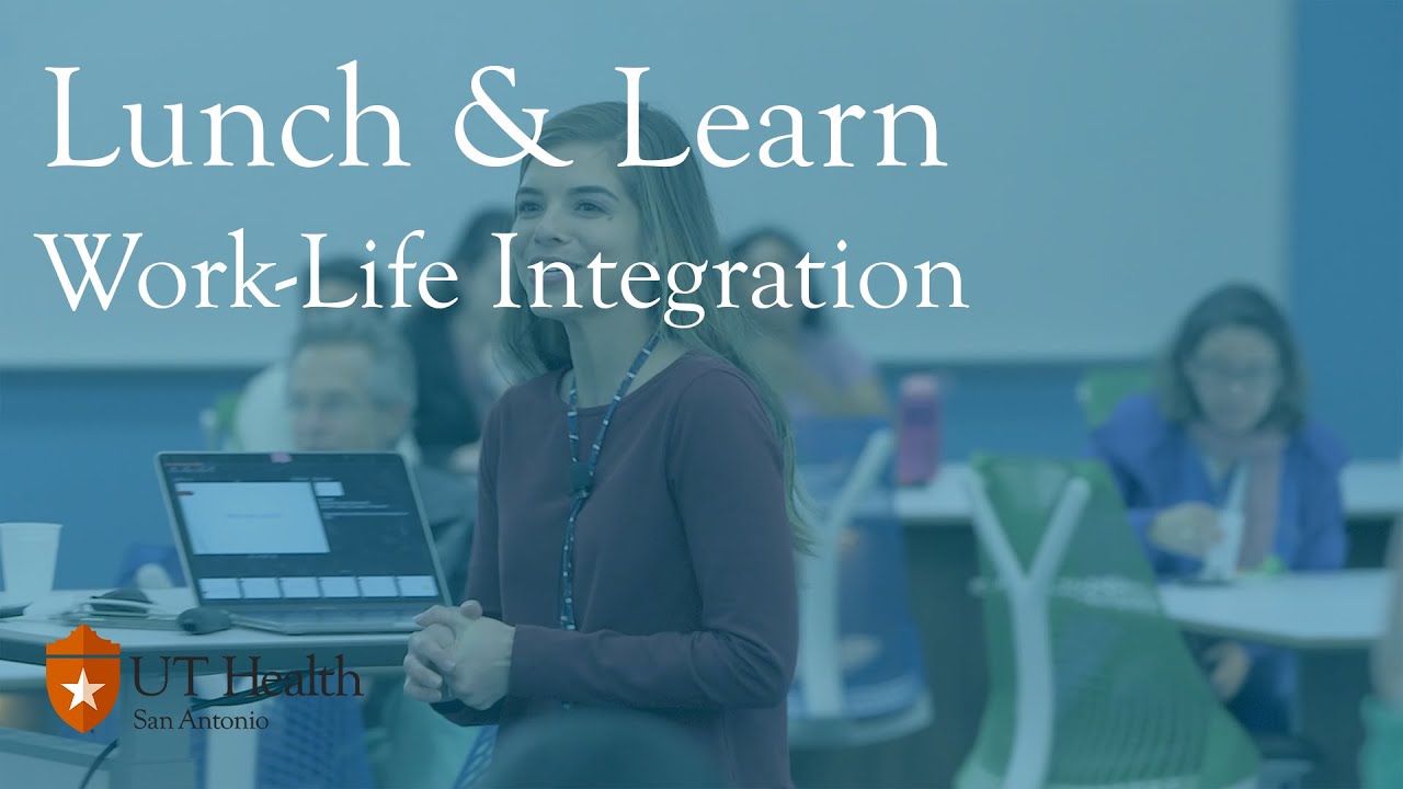 Lunch & Learn: Work-Life Integration