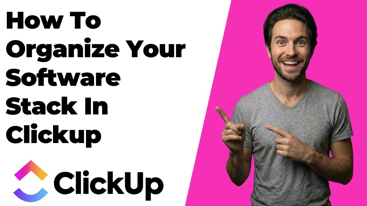 How To Organize Your Software Stack In ClickUp (2026 Easy Guide)
