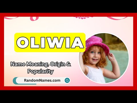 Oliwia - Baby Girl Name Meaning, Origin & Popularity - RandomNames.com
