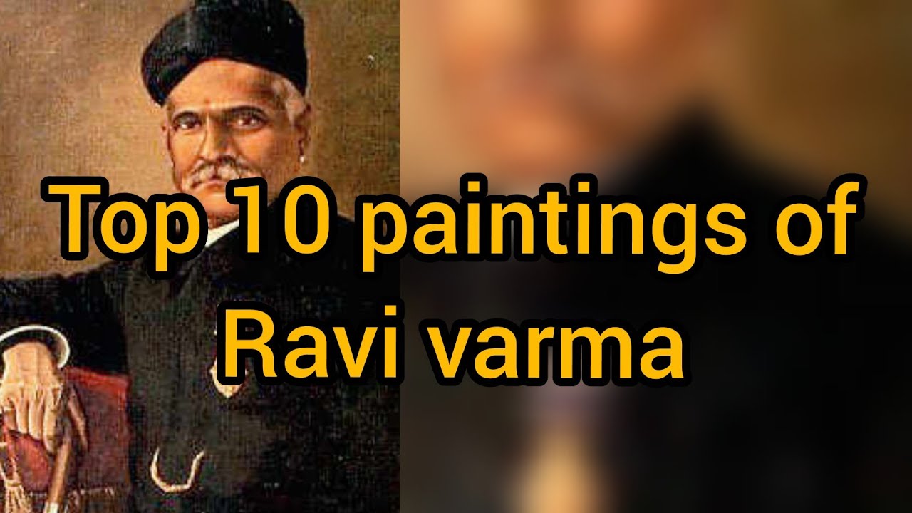 Top 10 paintings of Raja Ravi varma with names || starry Nights