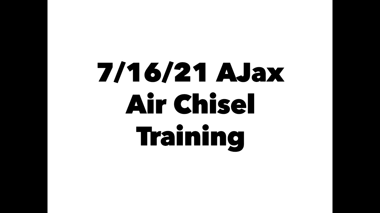 7/16/21 Ajax tool training