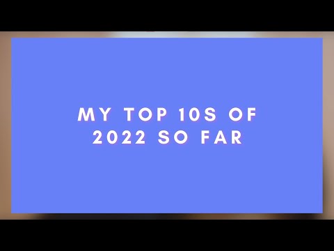 MY TOP 10s OF 2022 JANUARY-JULY (TITLES, B-SIDES, ALBUMS, GROUPS & BIASES): 2022 FAVORITES