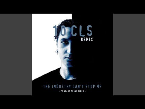 The Industry Can't Stop Me (10 CLS Remix)