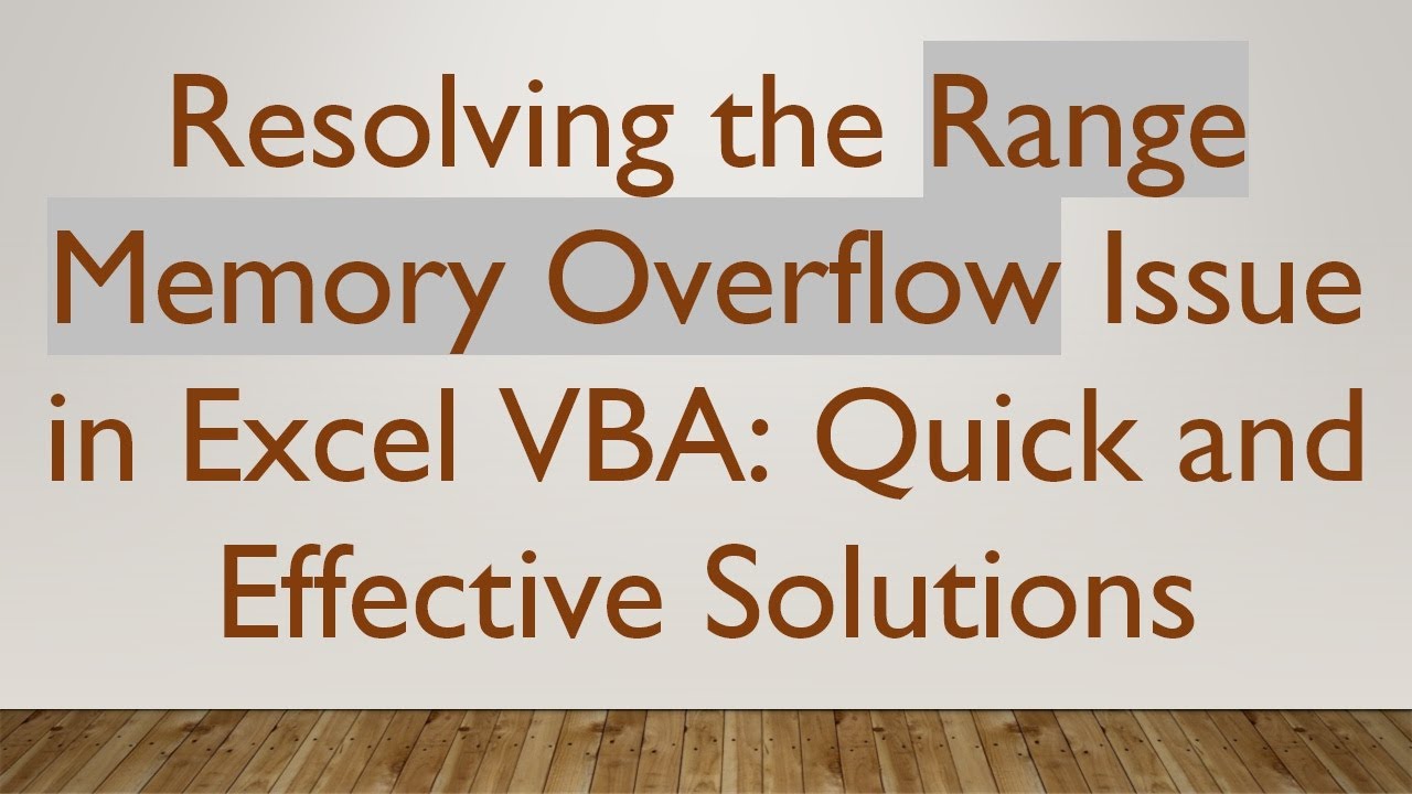 Resolving the Range Memory Overflow Issue in Excel VBA: Quick and Effective Solutions