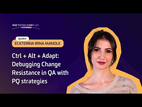 A4Q Testing Summit 2025 - Debugging Change Resistance in QA with PQ strategies