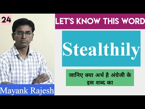 Let's learn the word 'stealthily"