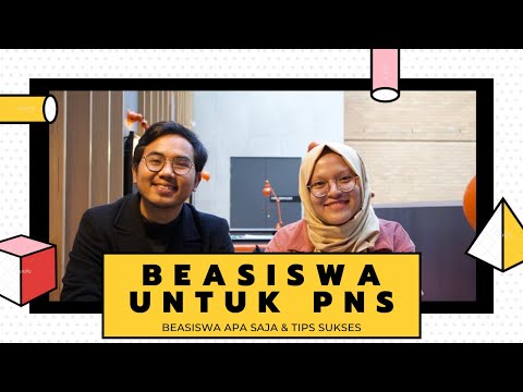 BEASISWA UNTUK PNS (Nama Beasiswa & Tips Sukses)